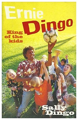 Ernie Dingo: king of the kids: Sally Dingo: 9781740517102: Amazon.com ...