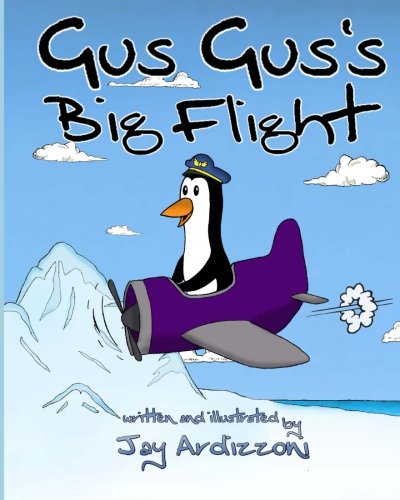 Gus Gus's Big Flight: Ardizzoni, Jay: 9781937588311: Amazon.com: Books
