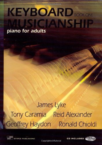 Keyboard Musicianship: Piano for Adults, Book 1: Lyke, James, Caramia ...