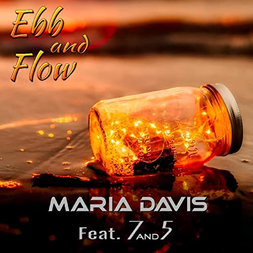 Play Ebb and Flow by Maria Davis & 7and5 on Amazon Music