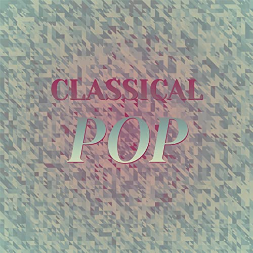 Amazon.com: Classical Pop : VARIOUS ARTISTS: Digital Music