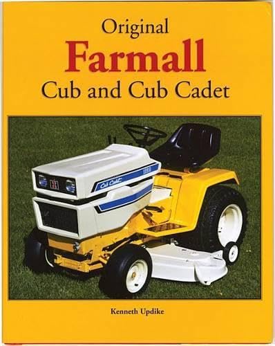 Original Farmall Cub and Cub Cadet (Original Series): Updike, Kenneth ...