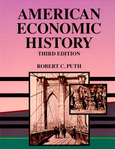 American Economic History (THE DRYDEN PRESS SERIES IN ECONOMICS): Puth ...