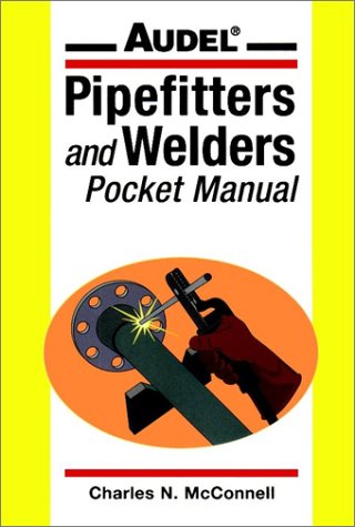 Audel Pipefitters and Welders Pocket Manual: McConnell, Charles N ...
