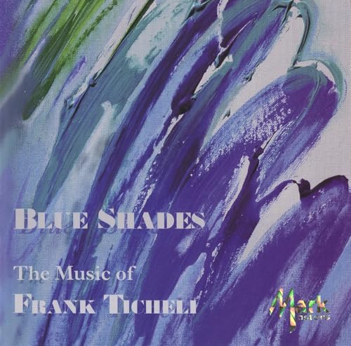 Amazon.com: Blue Shades: The Music of Frank Ticheli, Vol. 1 : John ...