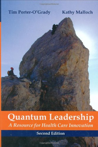 Quantum Leadership: A Resource for Healthcare Innovation, Second ...
