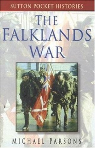 The Falklands War (Sutton Pocket Histories): Parsons, Michael ...