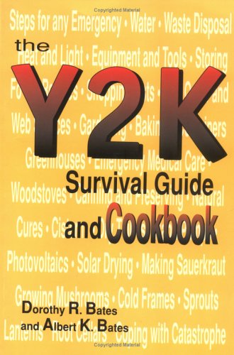 The Y2K Survival Guide and Cookbook: Bates, Dorothy R., Bates, Albert K ...