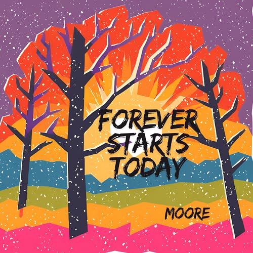 Play Forever Starts Today by Moore on Amazon Music Unlimited