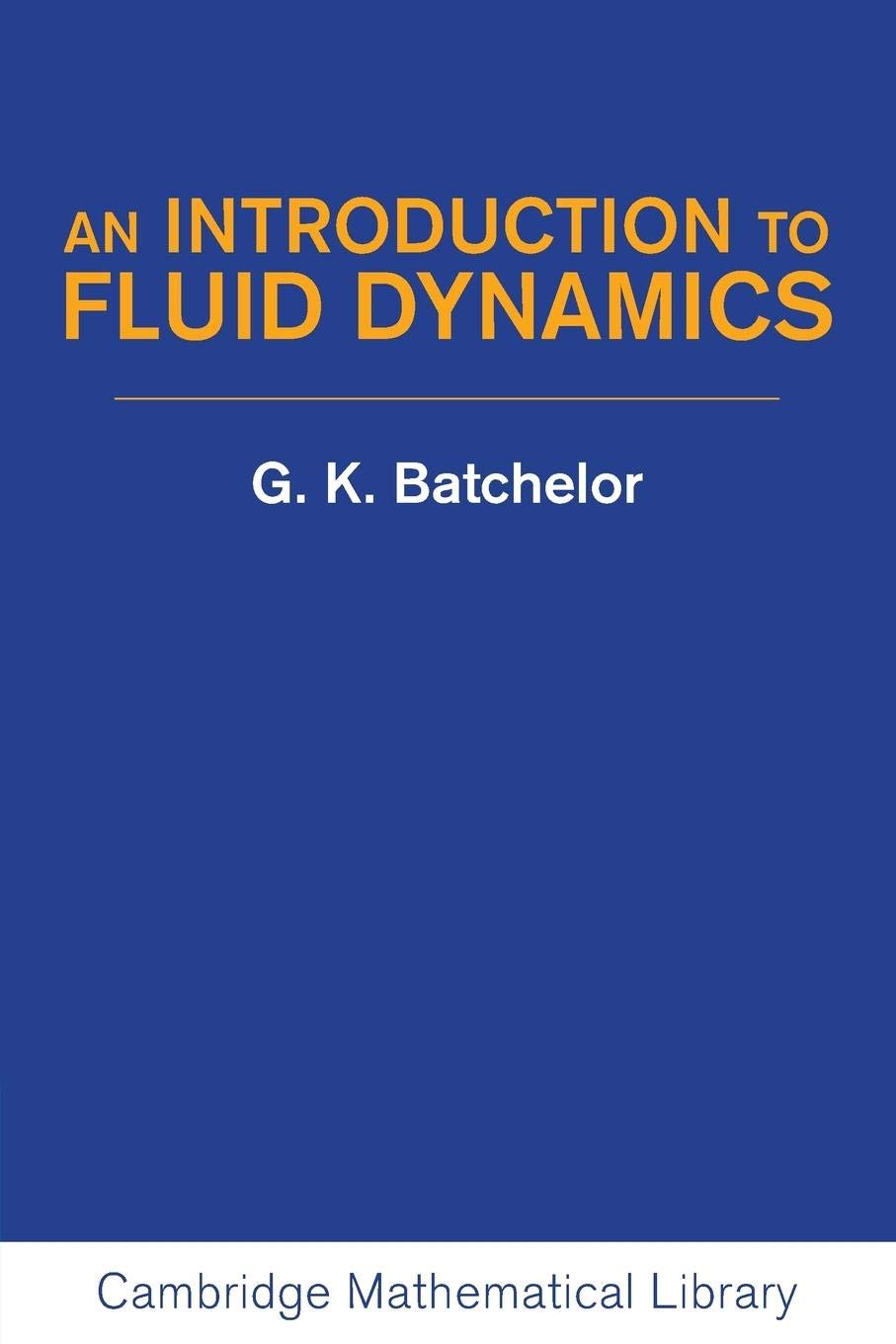 An Introduction to Fluid Dynamics (Cambridge Mathematical Library ...