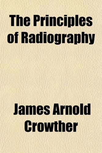 The Principles of Radiography : Amazon.in: Books