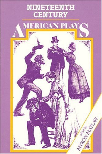 19th Century American Plays: Mowatt, Anna Cora, Boucicault, Dion ...