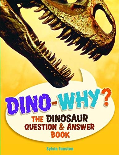 Dino-Why?: The Dinosaur Question and Answer Book: Funston, Sylvia ...
