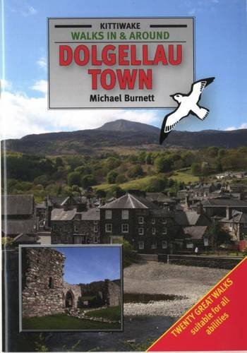 Walks in and Around Dolgellau Town : Burnett, Michael, Perrott, Morag ...
