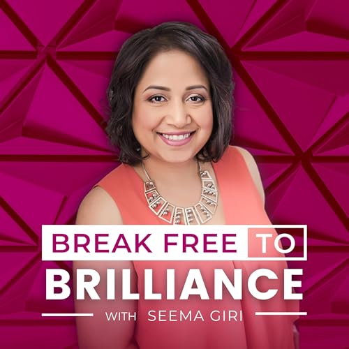 Break Free to Brilliance with Seema Giri : Seema Giri: Amazon.in: Audible Books & Originals
