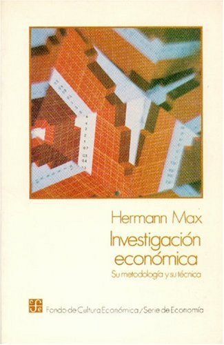 Investigación económica (Spanish Edition): Max Hermann, Fondo de ...