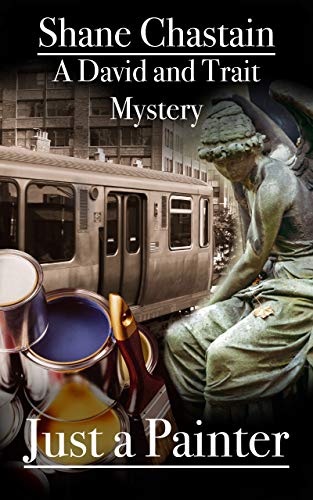 Just a Painter: A David and Trait Mystery (The David and Trait ...