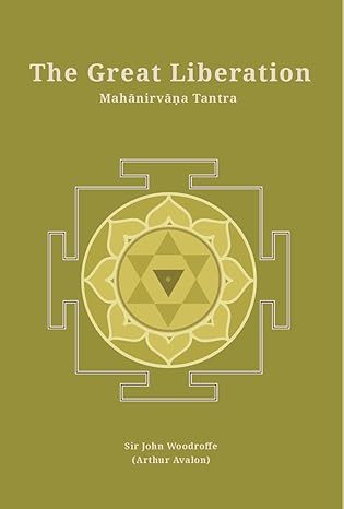 Buy The Great Liberation: Mahanirvana Tantra (Revised, newly composed ...