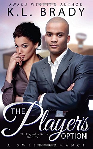The Player's Option: A Novella (The Playmaker Series): Brady, K.L ...