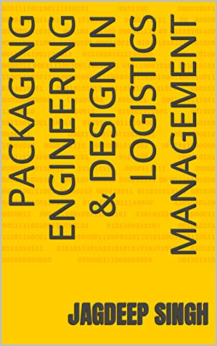 PACKAGING ENGINEERING & DESIGN IN LOGISTICS MANAGEMENT eBook : Singh ...