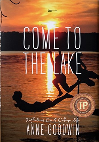 Come To The Lake: Anne Goodwin: 9780981649924: Amazon.com: Books