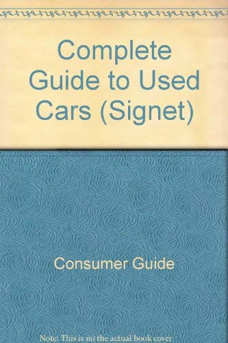 The Complete Guide to Used Cars 1992: 1992 Edition: Consumer Guide ...
