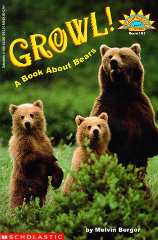 Growl! A Book About Bears (level 3) (Hello Reader): Berger, Mel ...