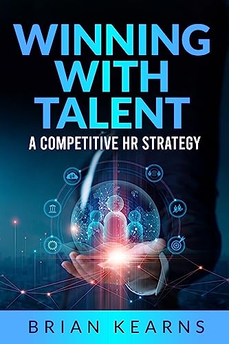 Amazon.com: Winning with Talent: A Competitive HR Strategy eBook ...