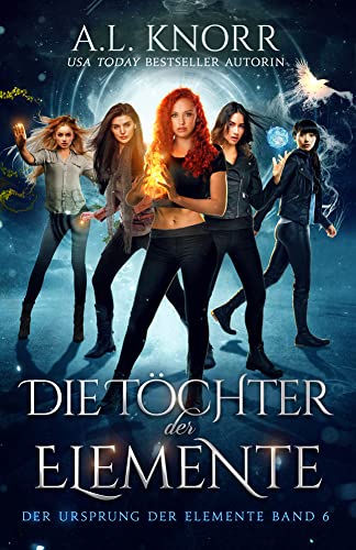 Die Töchter der Elemente (Die Töchter der Elemente 6) eBook : Knorr, A. L.: Amazon.de: Kindle-Shop