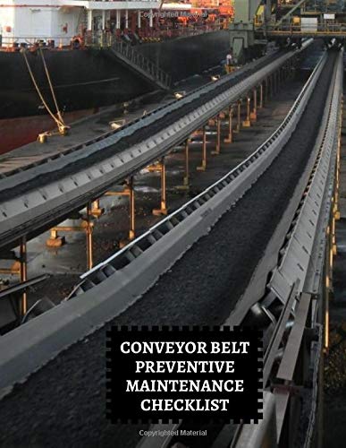Buy Conveyor Belt Preventive Maintenance Checklist: Conveyor Belt ...
