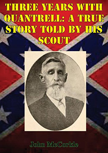 Amazon.com: Three Years With Quantrell: A True Story Told By His Scout ...