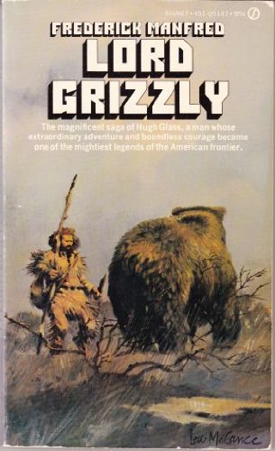 Lord Grizzly (Buckskin Man): Manfred, Frederick: 9780451069795: Amazon ...