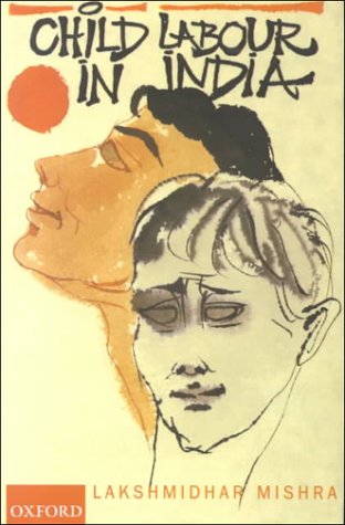 Child Labour In India Mishra Lakshmidhar 9780195650877 Amazon