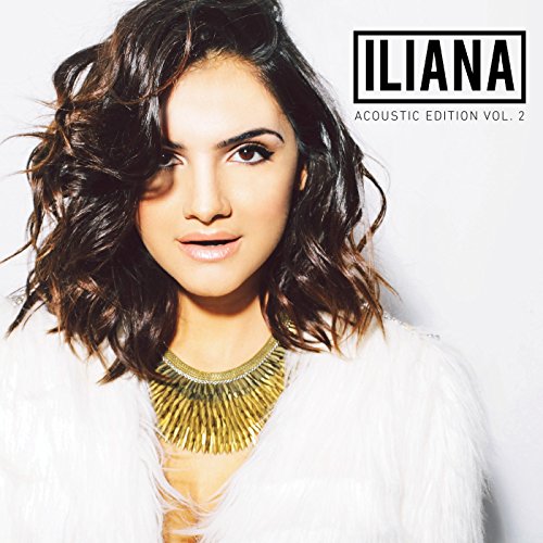 Amazon MusicでIlianaのAcoustic Edition, Vol. 2を再生する