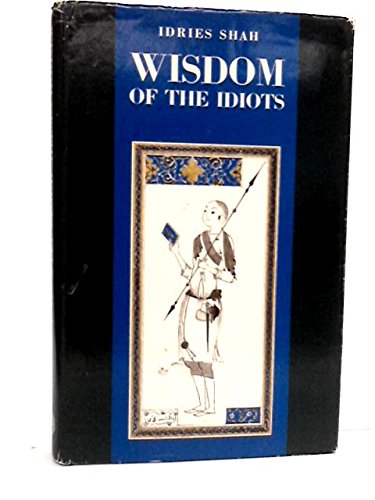 Wisdom of the Idiots: Shah, Idries: Amazon.com: Books