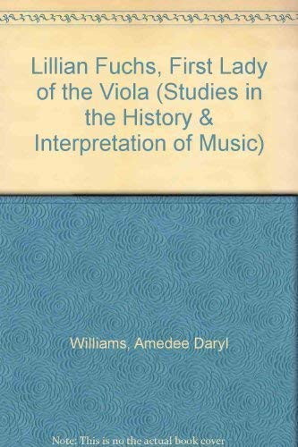 Amazon | Lillian Fuchs, First Lady of the Viola (Studies in the History ...