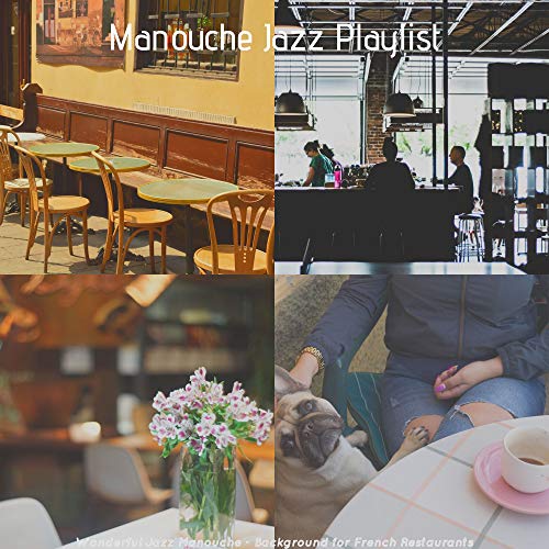 Wonderful Jazz Manouche - Background for French Restaurants by Manouche ...