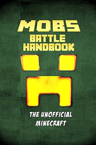 Mobs Battle Handbook: The Unofficial Minecraft: Guide to Stop Mobs from ...