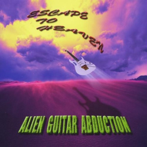 Play Escape to Heaven by Alien Guitar Abduction on Amazon Music