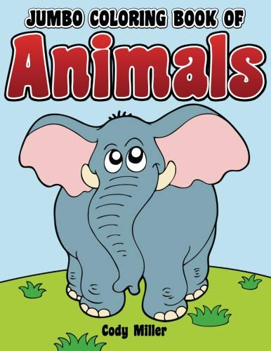 Jumbo Coloring Book of Animals: Miller, Cody: 9780996741347: Amazon.com ...