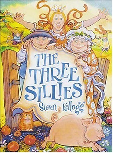 The Three Sillies: Kellogg, Steven, Kellogg, Steven: 9780763608118 ...