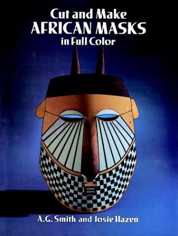Cut and Make African Masks in Full Colour : Smith, A.G.;Hazen: Amazon ...