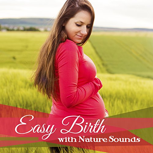 Play Easy Birth with Nature Sounds: Calming & Soothing Music for ...