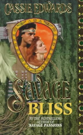 Savage Bliss: Cassie Edwards: 9780505521507: Amazon.com: Books