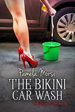 Amazon.com: Bikini Carwash (That Business Between Us) eBook : Morsi, Pamela: Kindle Store