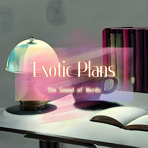 Amazon MusicでExotic PlansのThe Sound of Wordsを再生する