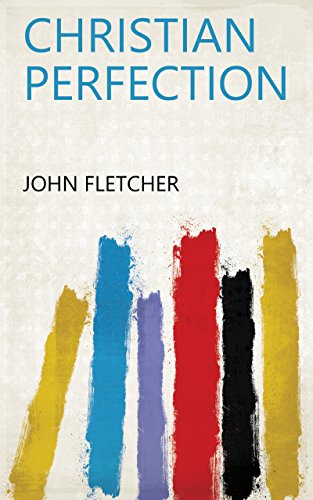 Christian perfection eBook : John Fletcher: Amazon.in: Books
