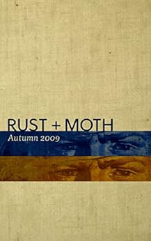 Rust + Moth: Autumn 2009 eBook : Moth, Rust and, Payne, Matthew, Smith ...