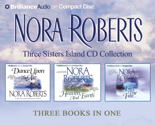 Nora Roberts Three Sisters Island CD Collection: Dance Upon the Air, Heaven and Earth, Face the ...