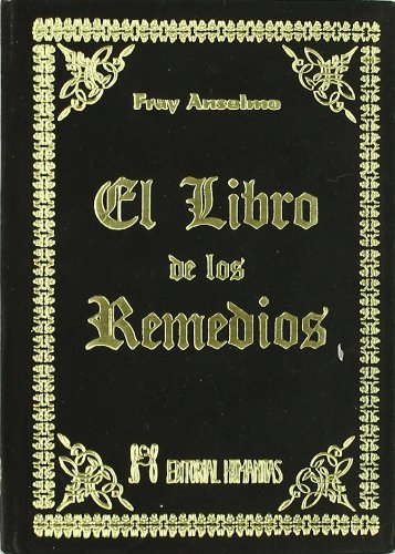 El Libro De Los Remedios (Spanish Edition): Anselmo, Fray ...